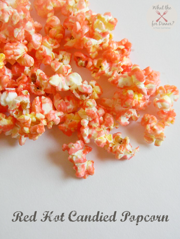 Red Hot Candied Popcorn - Mom's Test Kitchen